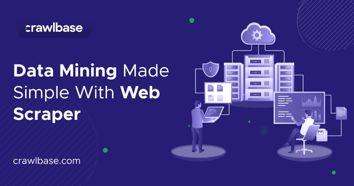 Data Mining Made Simple With Web Scraper | Crawlbase
