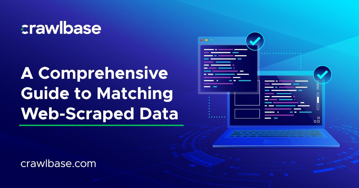 A Comprehensive Guide to Matching Web-Scraped Data | Crawlbase