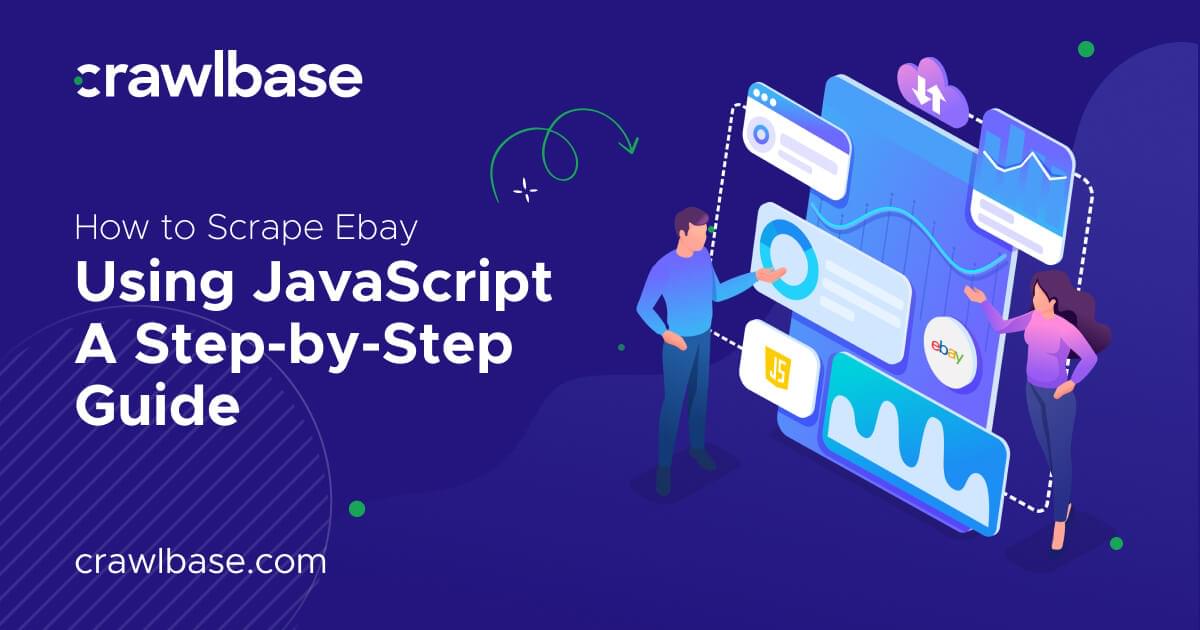 How to Scrape eBay using JavaScript in 2025 | Crawlbase How to Scrape eBay using JavaScript in 2025 | Crawlbase