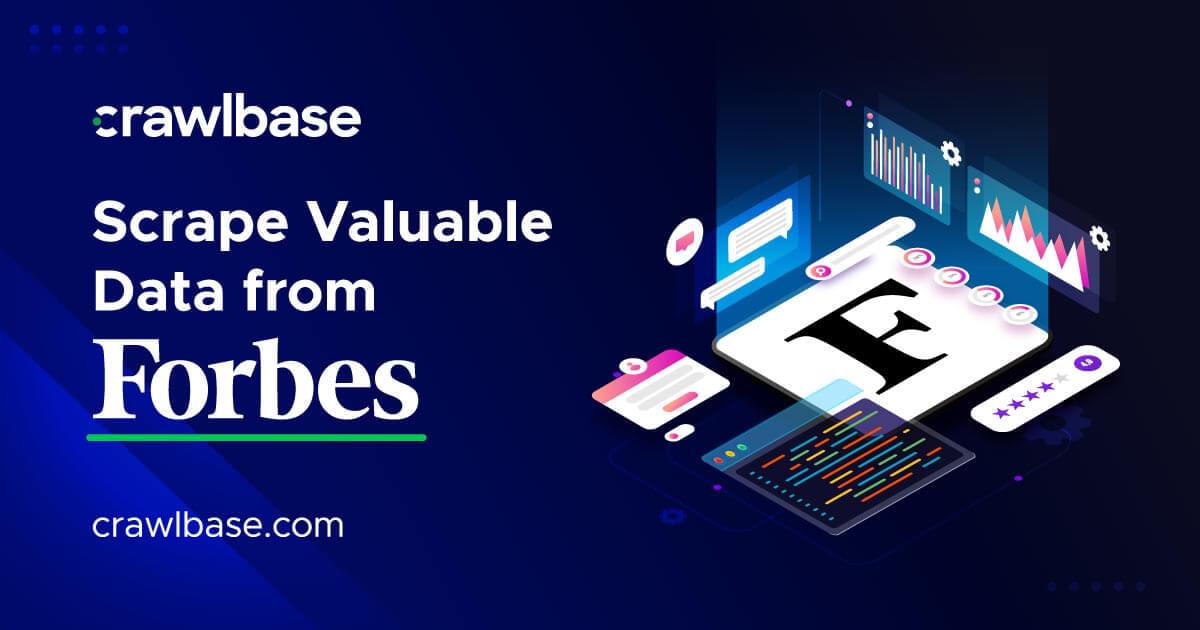 Scrape Valuable Data from Forbes | Crawlbase