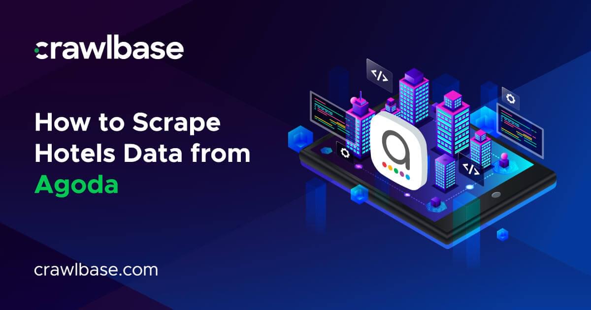 How to Scrape Hotels Data from Agoda | Crawlbase