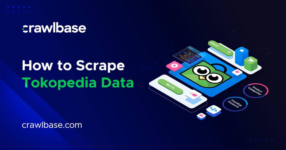 How to Scrape Tokopedia Data | Crawlbase