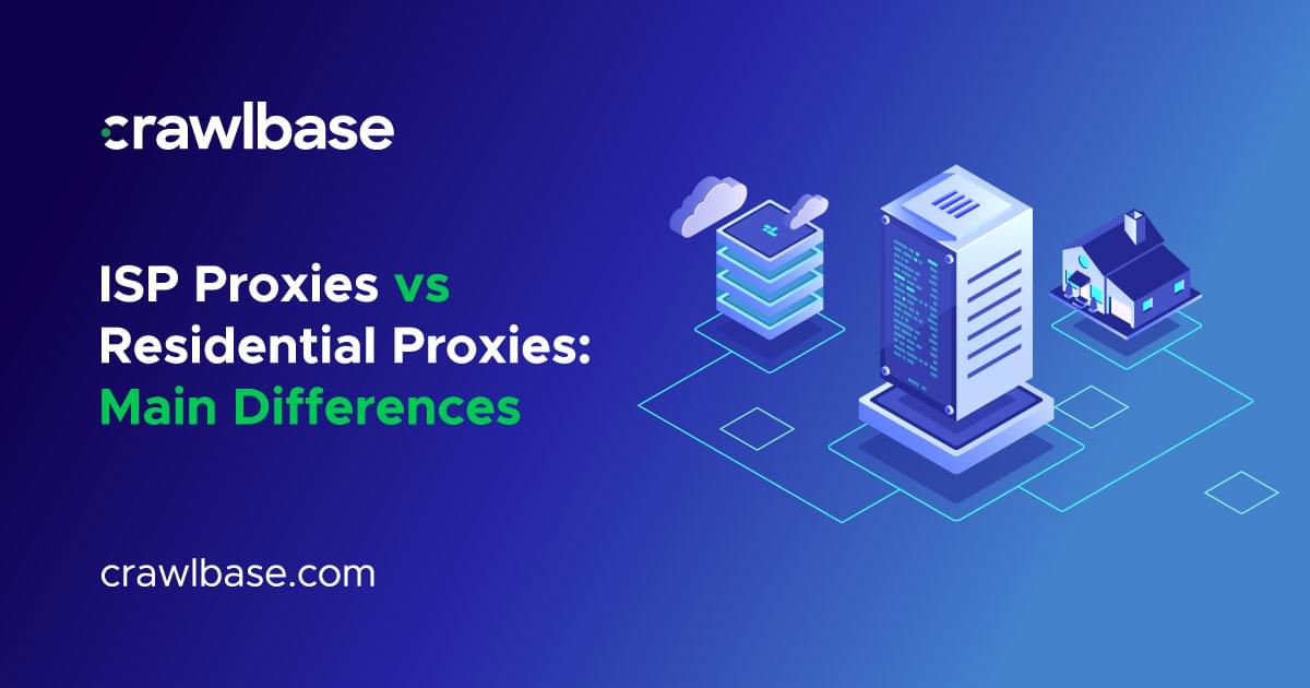 ISP Proxies vs. Residential Proxies (Main Differences) | Crawlbase