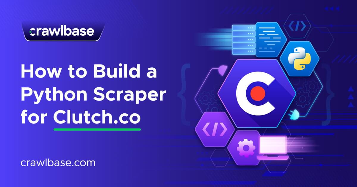 How to Build a Python Scraper for Clutch.co | Crawlbase