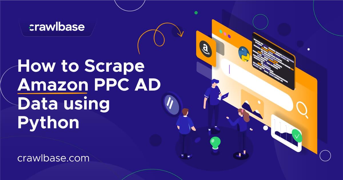 How to Scrape Amazon PPC Ad Data using Python | Crawlbase