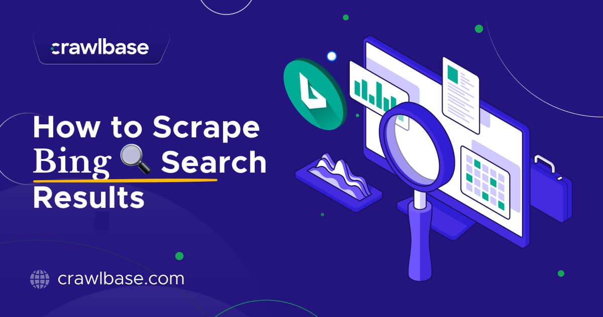 How to Scrape Bing Search results | Crawlbase