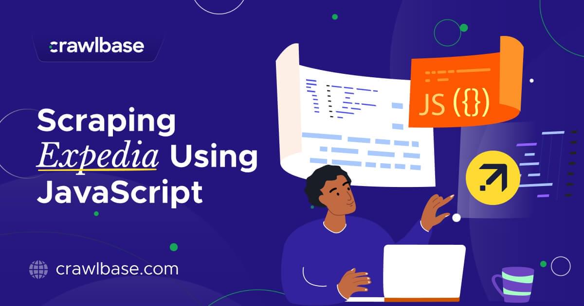 Web Scrape Expedia Using JavaScript | Crawlbase