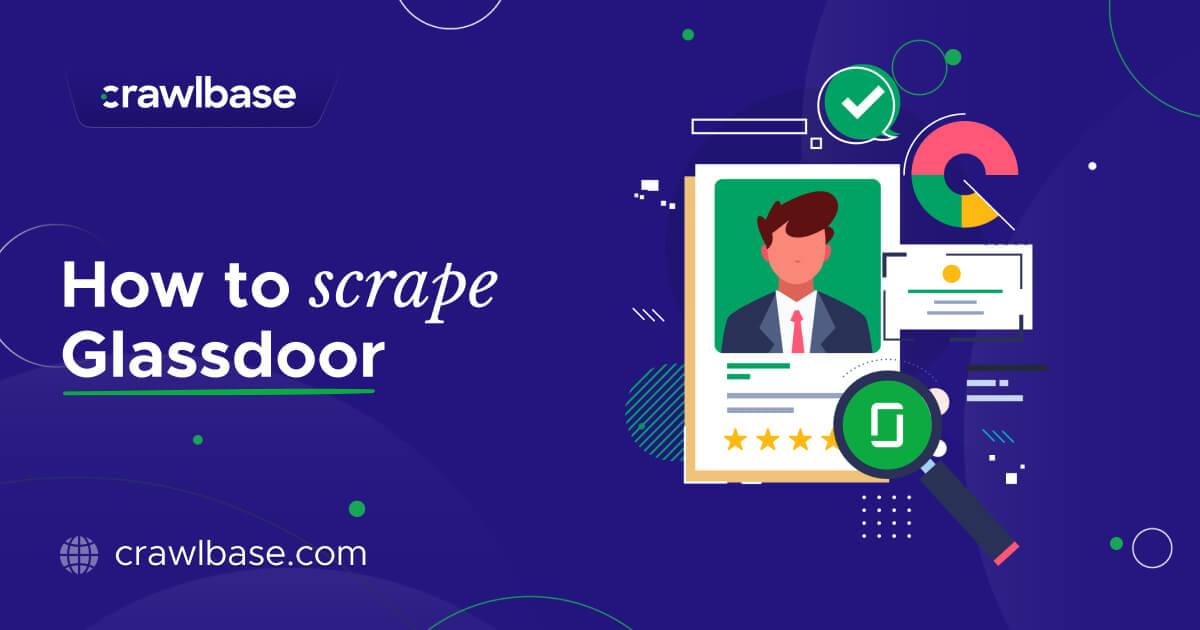 How to Scrape Glassdoor | Crawlbase