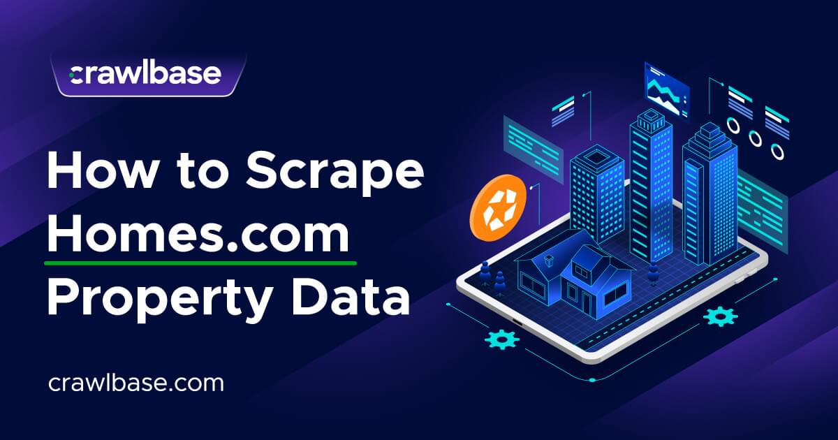 How to Scrape Homes.com Property Data | Crawlbase