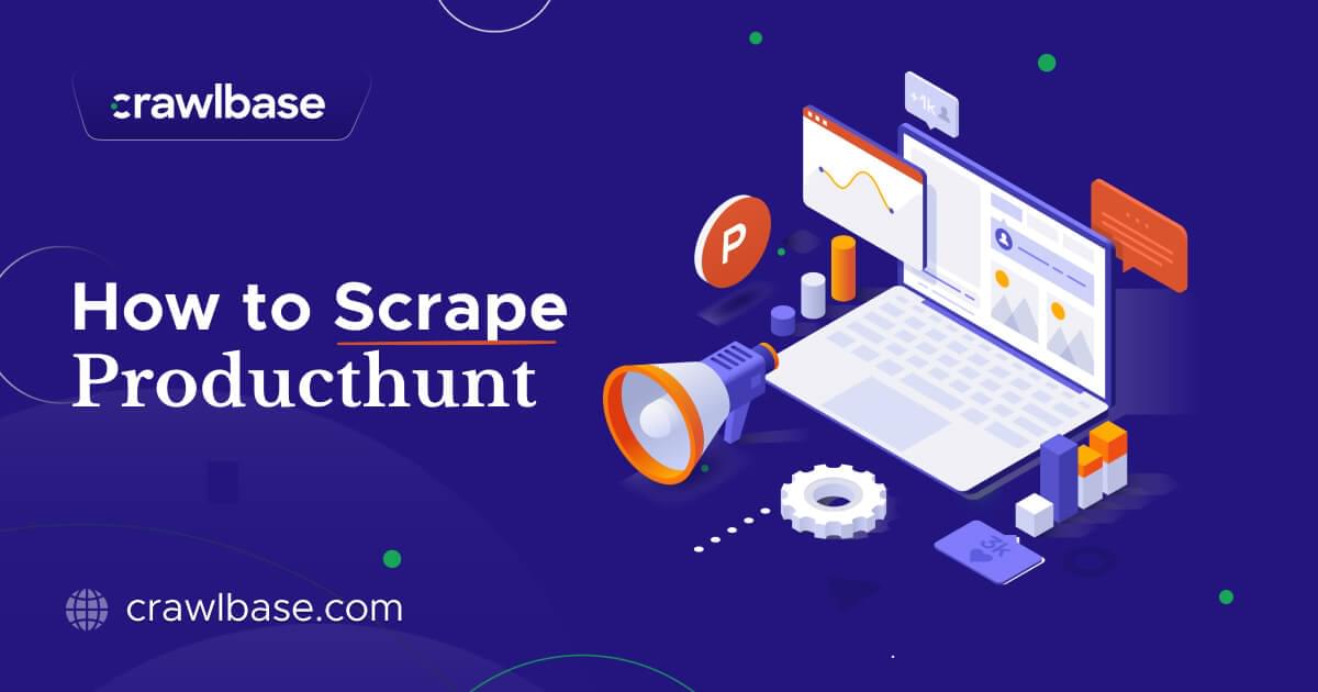 Web Scrape Product Hunt Profiles and Products | Crawlbase