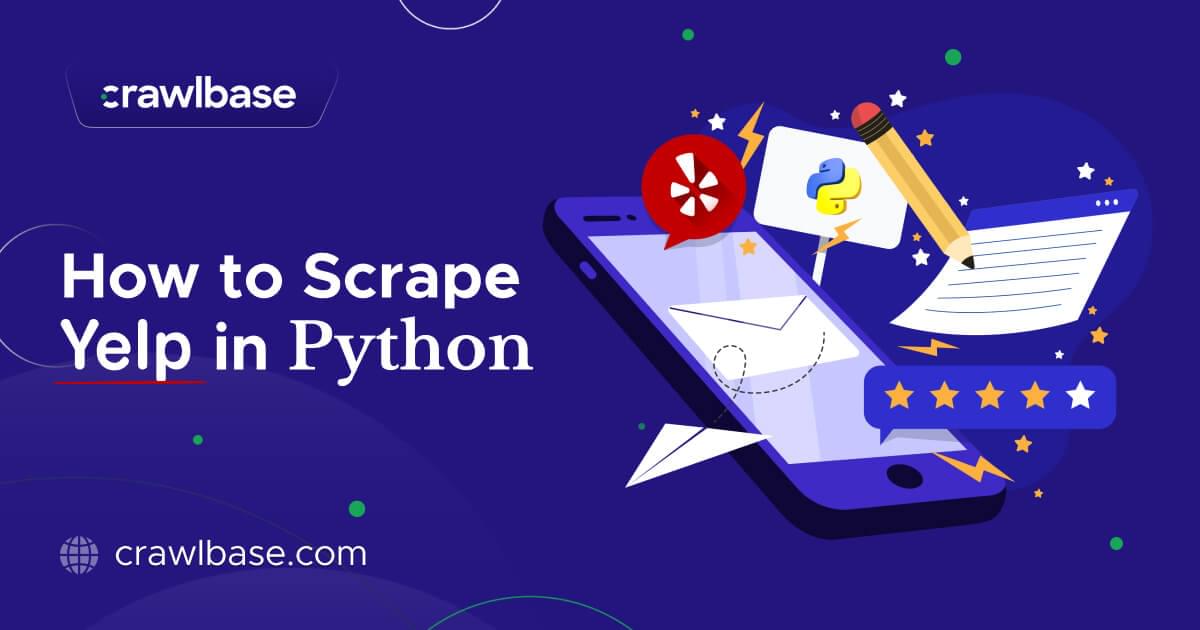 How to Scrape Yelp with Python in 2025 | Crawlbase