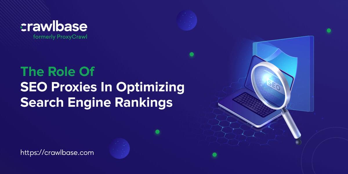 How Are Seo And Proxy Related How You Can Use Seo Proxies To Optimize 