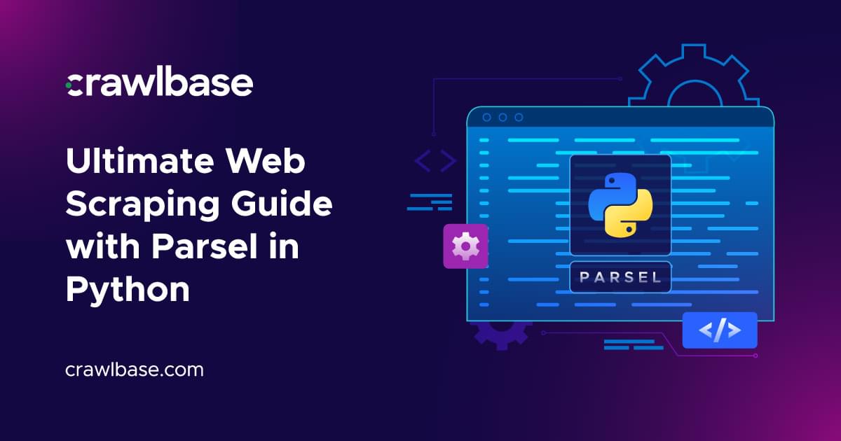 Ultimate Web Scraping Guide with Parsel in Python | Crawlbase