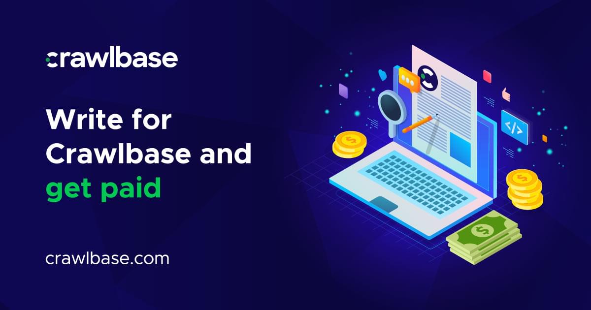 7 Reasons to Write for Crawlbase | Crawlbase